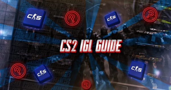 CS2 IGL Guide - Learn Everything About IGL Role