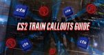 CS2 Train Callouts - Learn All 2025 Train Map Callouts