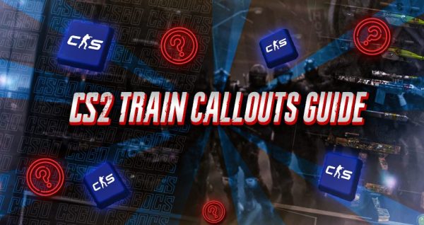 CS2 Train Callouts - Learn All 2025 Train Map Callouts