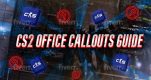 CS2 Office Callouts - Learn All 2025 Office Map Callouts