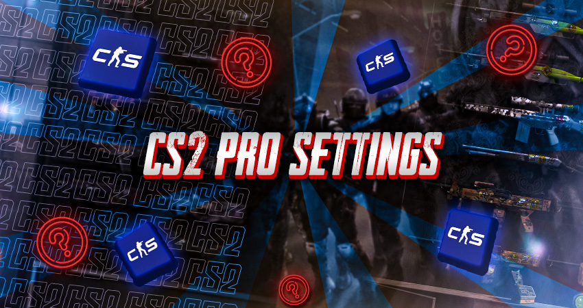 CS2 Pro Settings & Gear List - Latest Pro Player Setups